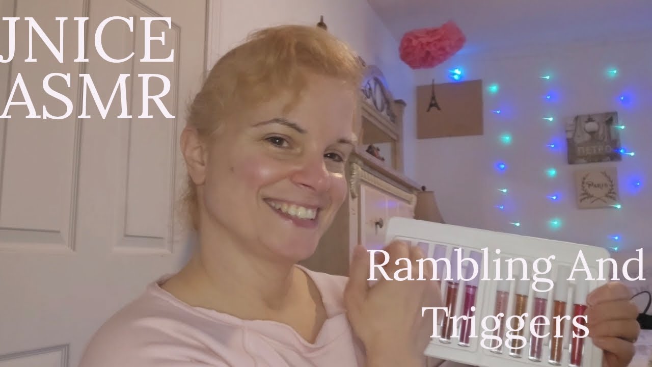 JNICE ASMR: Rambling And Triggers - YouTube