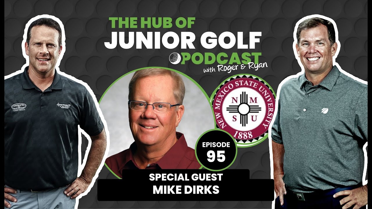 Hub of Junior Golf Podcast Episode 95: Mike Dirks - YouTube