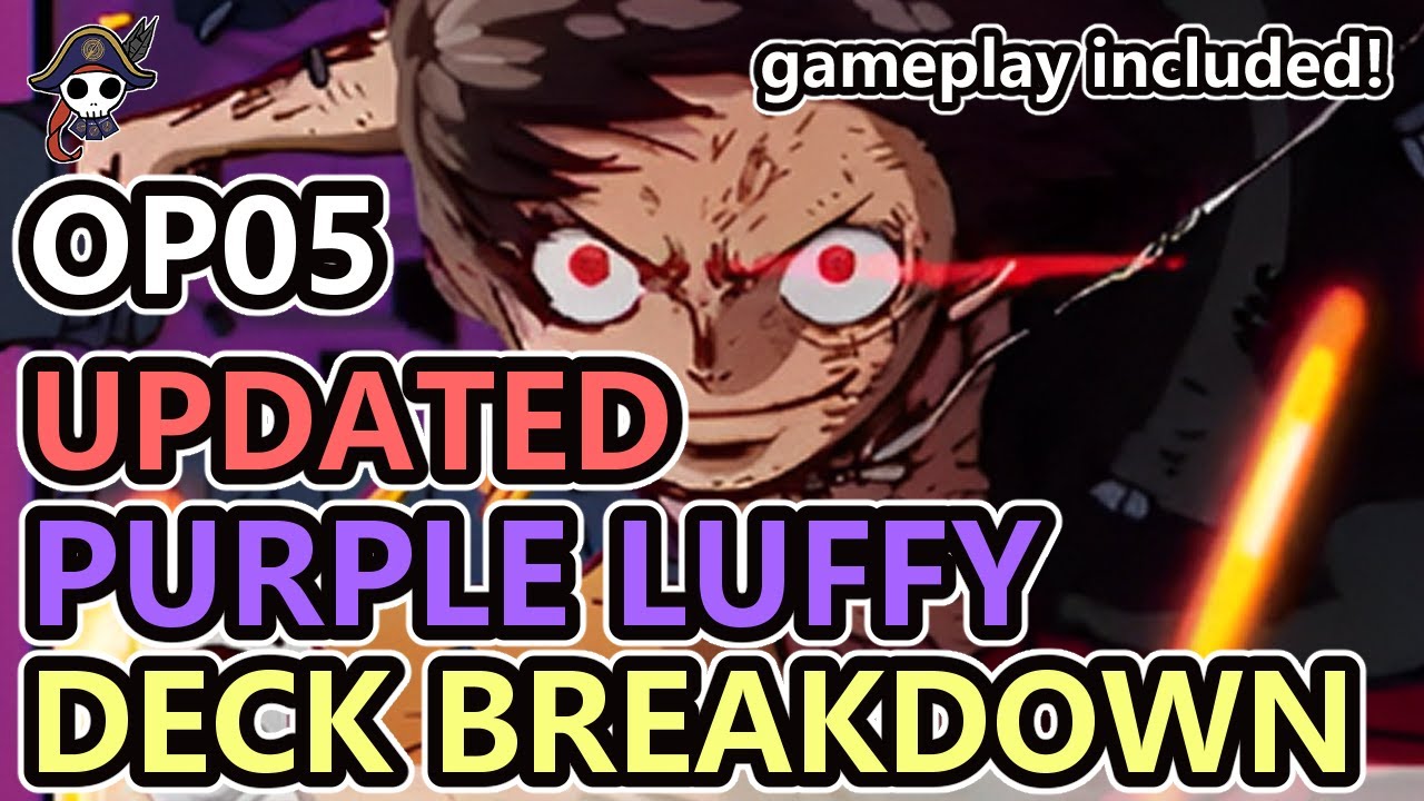 [OP05] UPDATED PURPLE LUFFY DECK BREAKDOWN - Adapting To New Meta ...