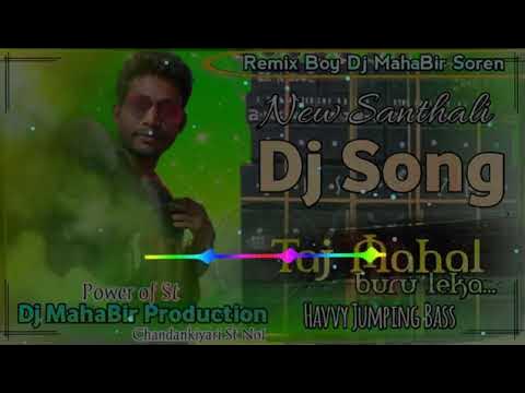 Taj Mahal Buru Leka Power Hard Bass New Santhali Dj Song Dj srN remiX And Dj MahaBir - YouTube