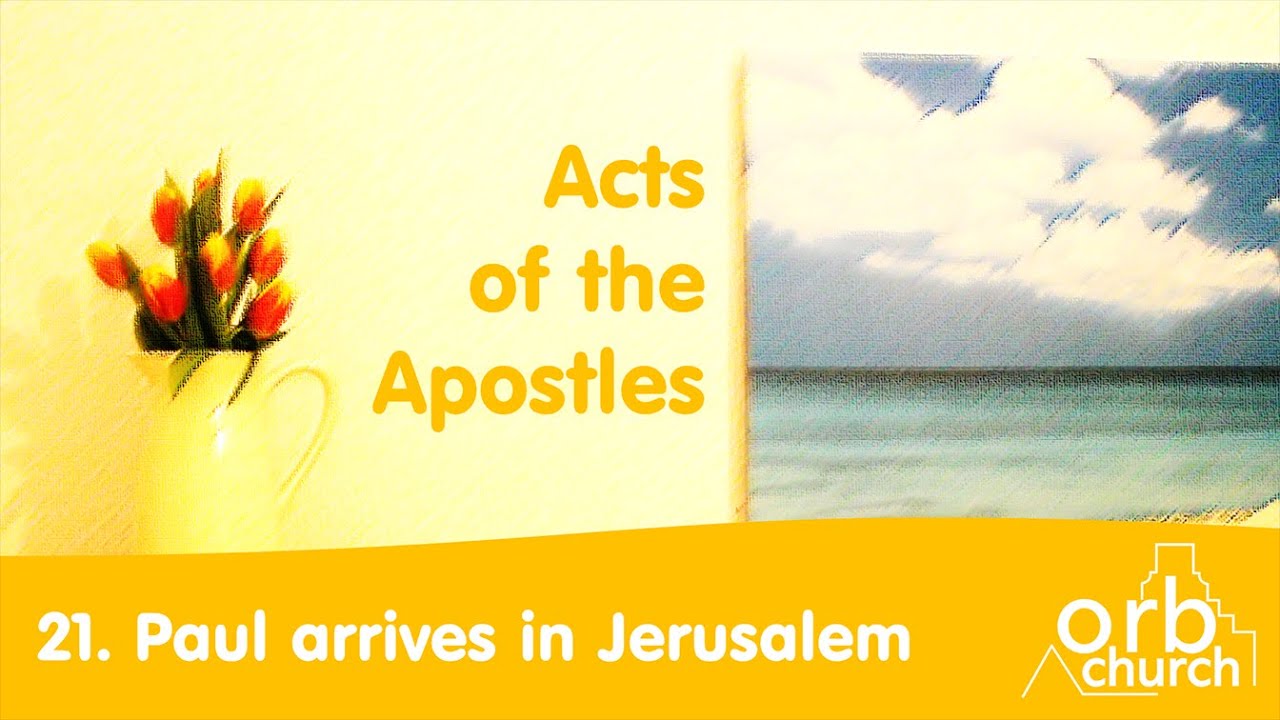 Acts 21: Paul arrives in Jerusalem - YouTube
