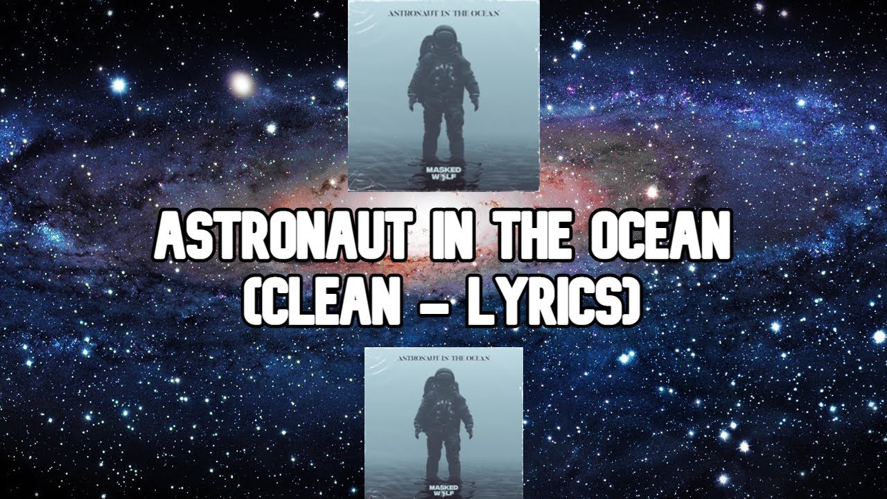 Masked Wolf Astronaut In The Ocean Clean Lyrics Youtube