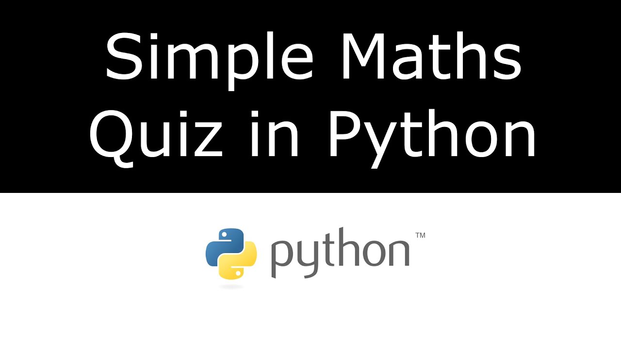 Writing A Simple Maths Quiz In Python YouTube Writing A Simple Maths Quiz In Python YouTube