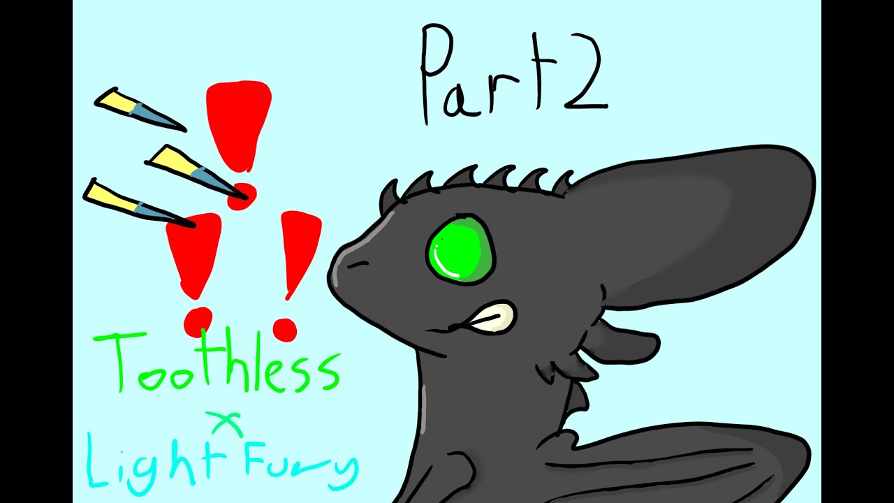 Toothless X Light Fury: Pt 2 "Toothless Watch Out!" - YouTube