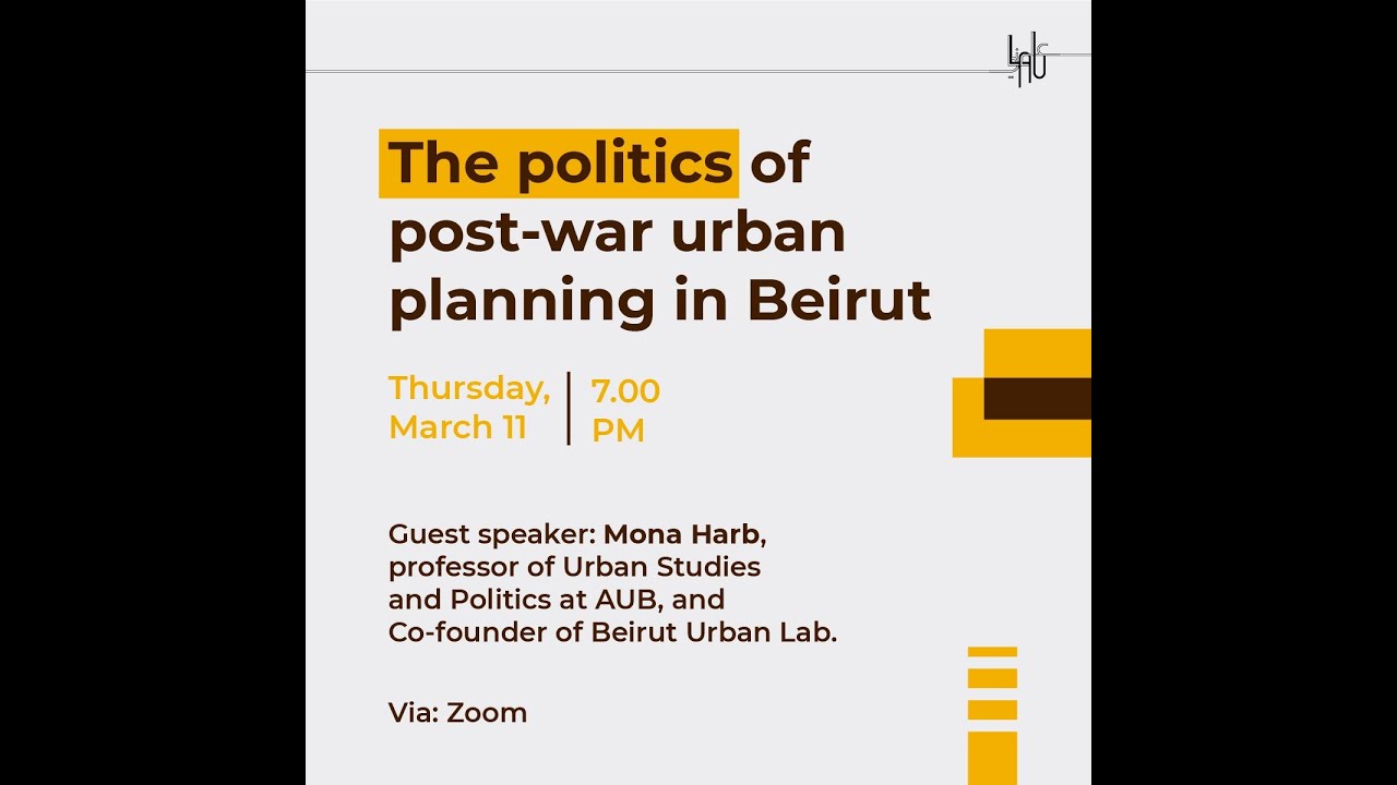 The Politics of Post-War Urban Planning in Beirut: A discussion with ...