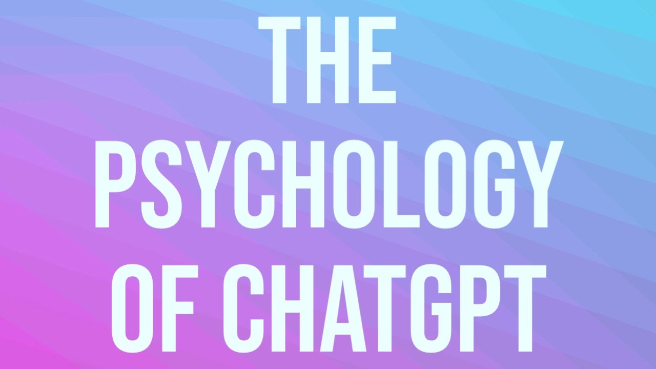 The Psychology of ChatGPT - YouTube