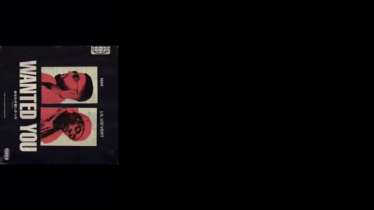 Nav ft. Lil Uzi Vert: Wanted You - YouTube