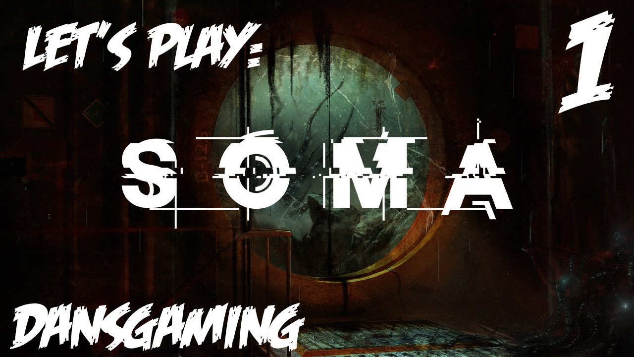 Let's Play SOMA - Part 1 - Indie Horror Game - Full Gameplay - YouTube