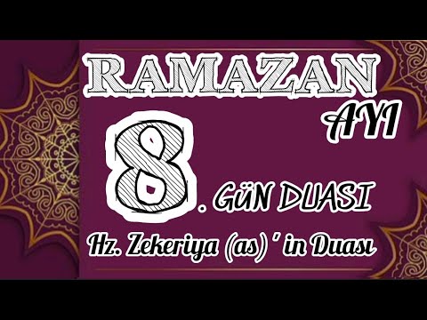 Ramazan Ayı 8.Gün Duası 🤲Hz. Zekariya  (as)'ın Duası 🤲iftar  Ve Sahur Duası 🥁20 Nisan 2021