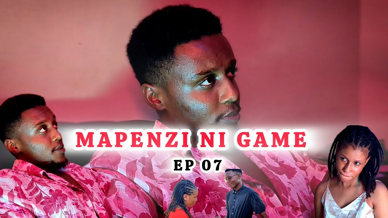 MAPENZI NI GAME EPISODE 7 #lovestory #youtube #couple #on #drama #film ...