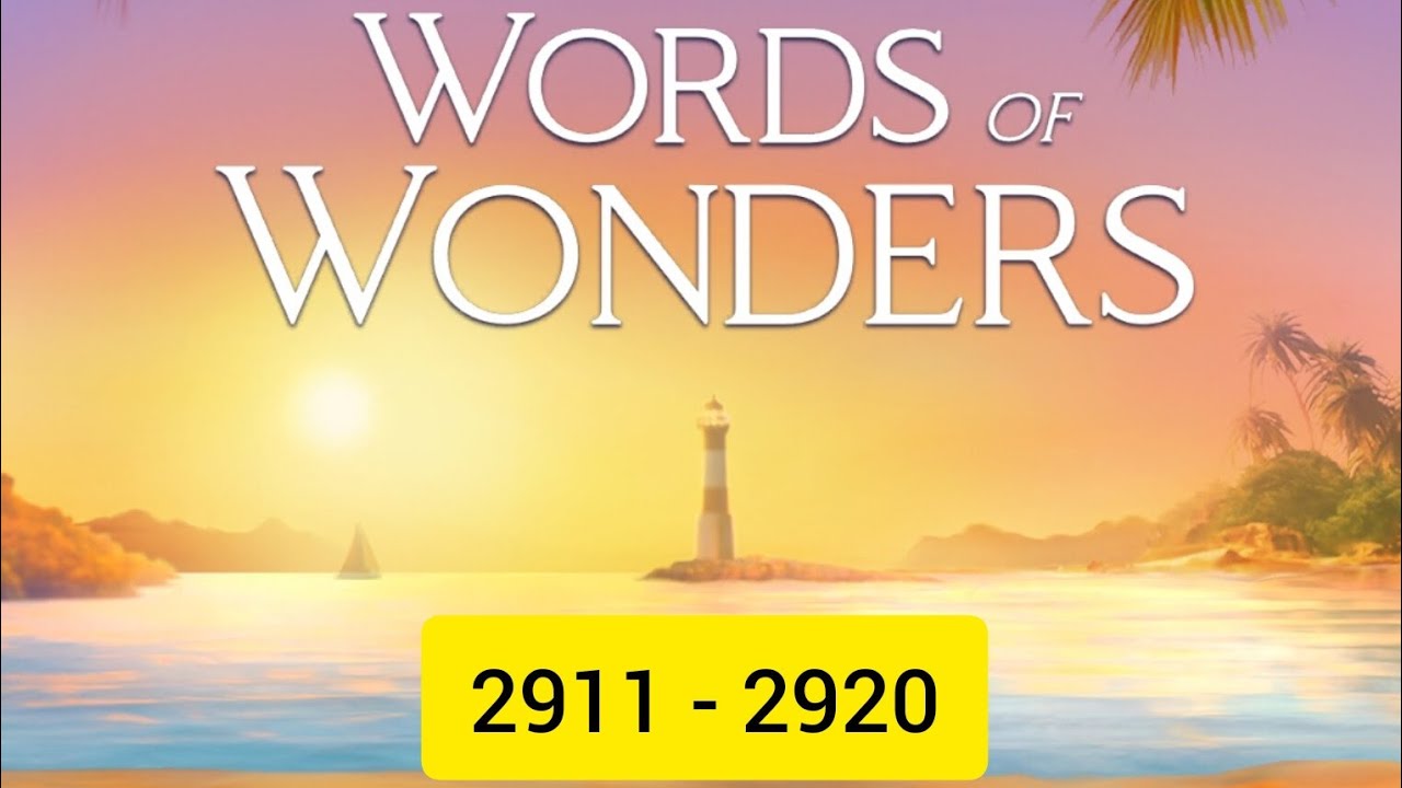 game words of wonders level 2911, 2912, 2913, 2914, 2915, 2916, 2917 ...
