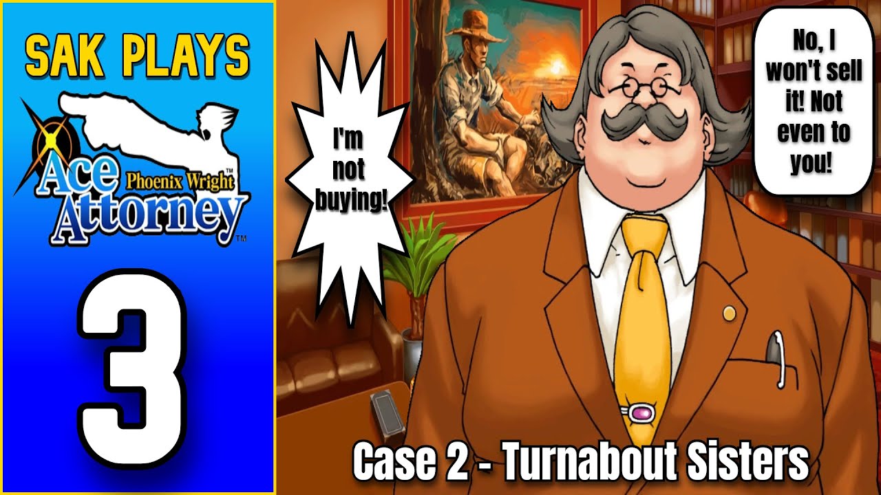 SAK Plays Phoenix Wright: Ace Attorney — Part 3: Turnabout Sisters - YouTube