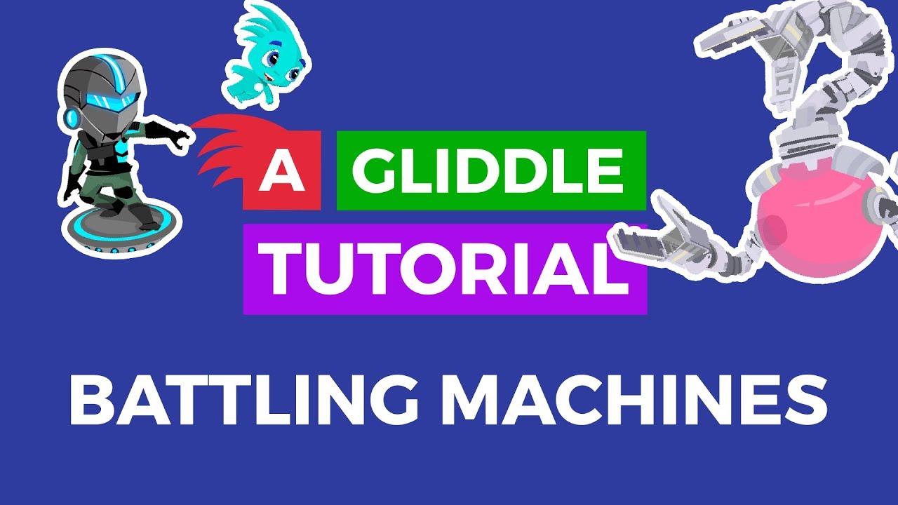 Gliddle Tutorial: Battling Machines - Lightgliders - YouTube