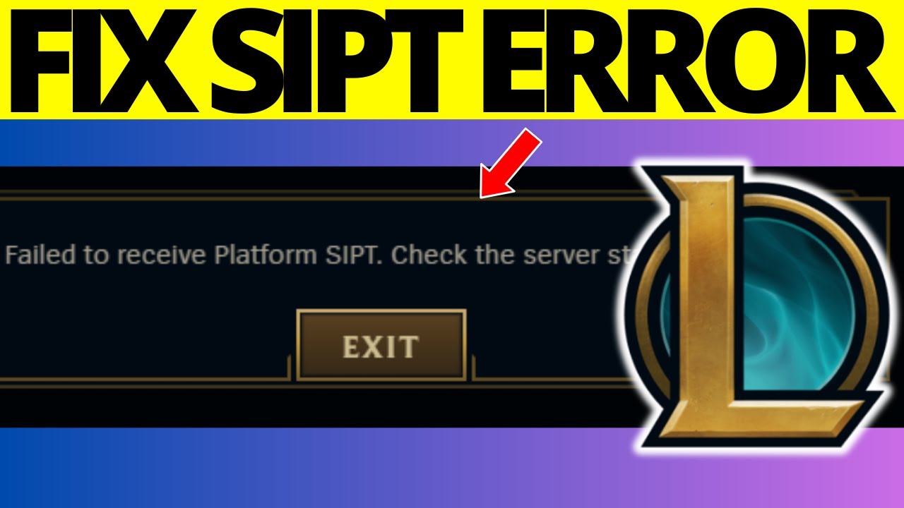 How to Fix Failed To Receive Platform SIPT on League of Legends - Full ...