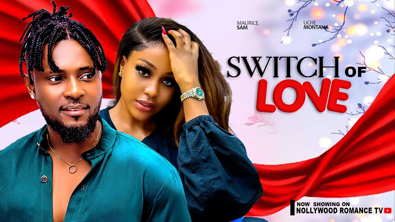 SWITCH OF SWEET LOVE ~ MAURICE SAM, UCHE MONTANA, MARY LAZARUS 2024 ...