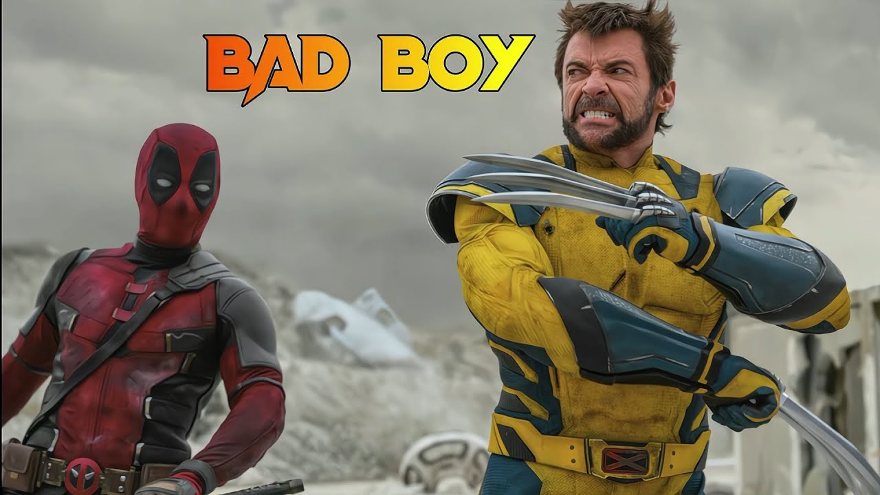 Deadpool & Wolverine || Bad Boy Song - YouTube