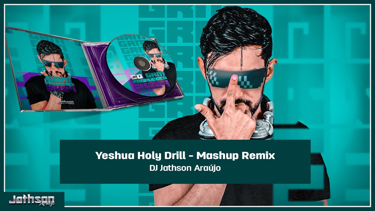 Yeshua Holy Drill - Mashup Remix, CD GRM Produções 2024, Dj Jathson ...