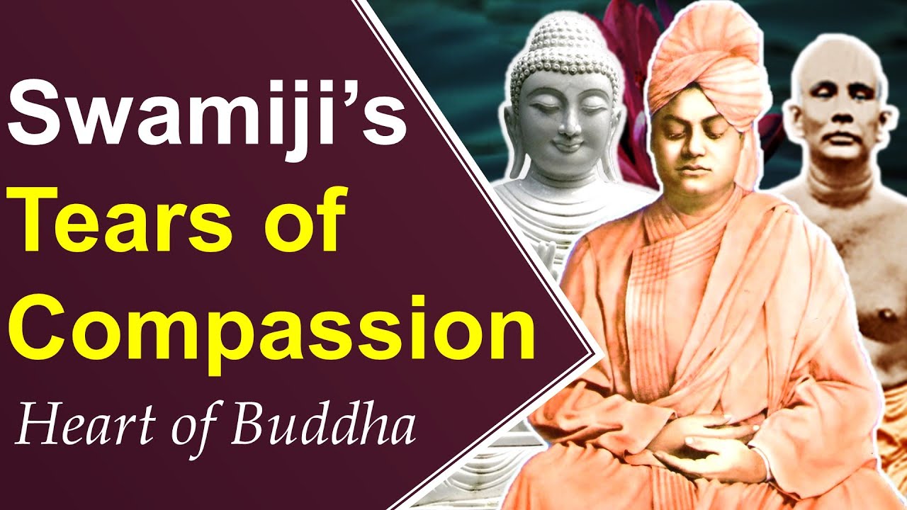 Swami Vivekananda's Tears of Compassion and Love - Heart of Buddha ...