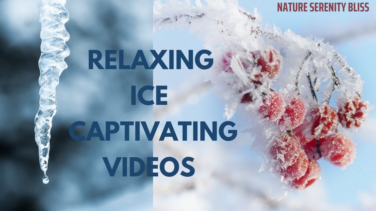 Relax and Unwind with Ice-Captivating Videos - YouTube