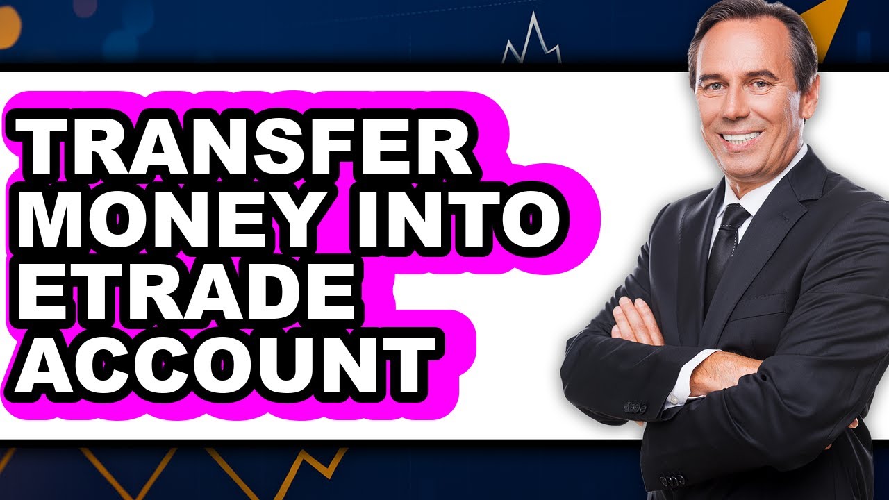 How To Transfer Money Into Etrade Account - Easy Guide - YouTube