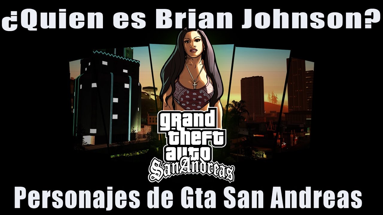 Quien es Brian Johnson|Gta San Andreas - YouTube