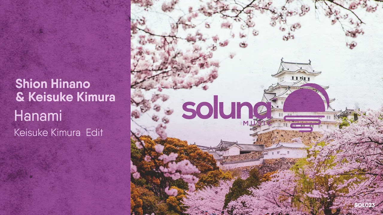 Shion Hinano & Keisuke Kimura - Hanami (Keisuke Kimura Edit) [Soluna Music] - YouTube