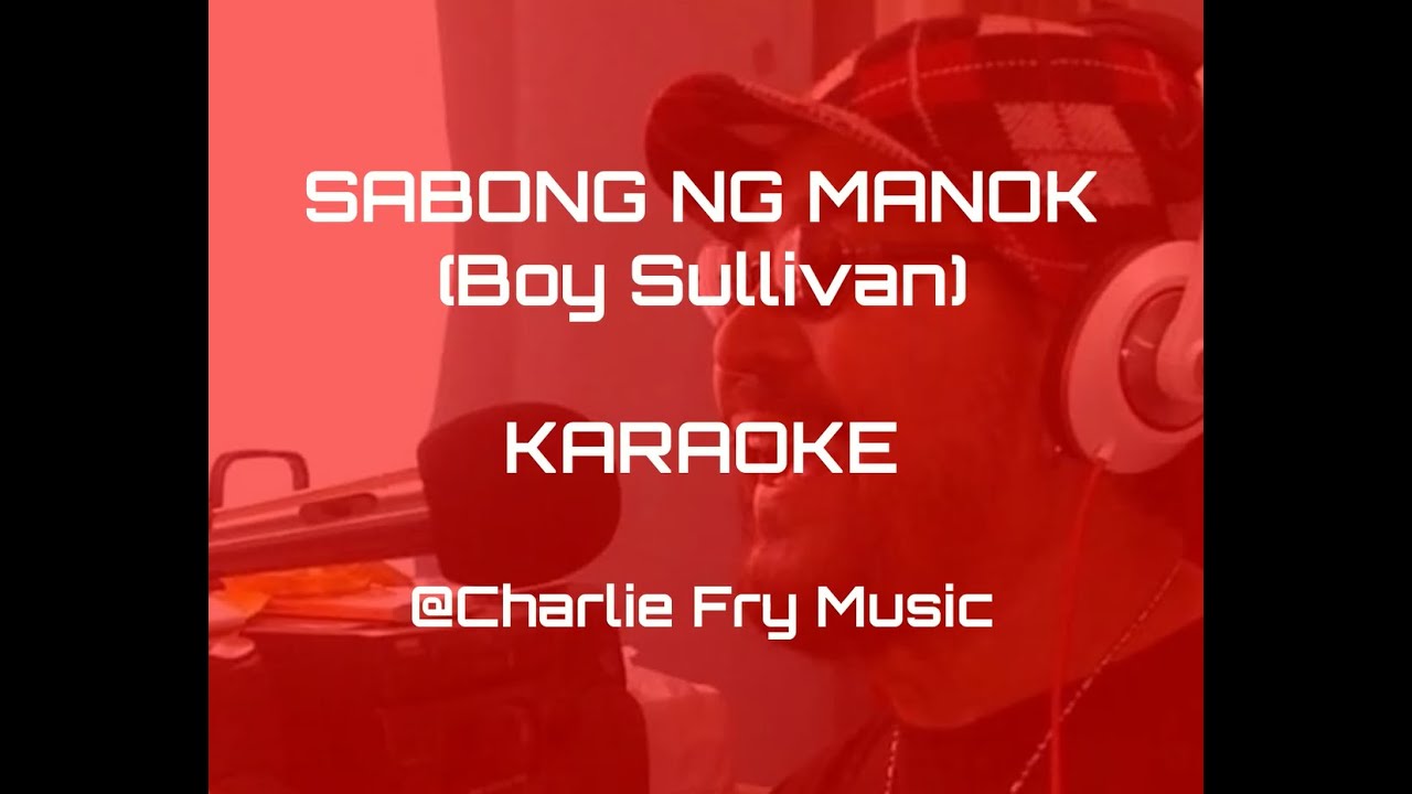 Sabong Ng Manok Boy Sullivan Original Karaoke - YouTube
