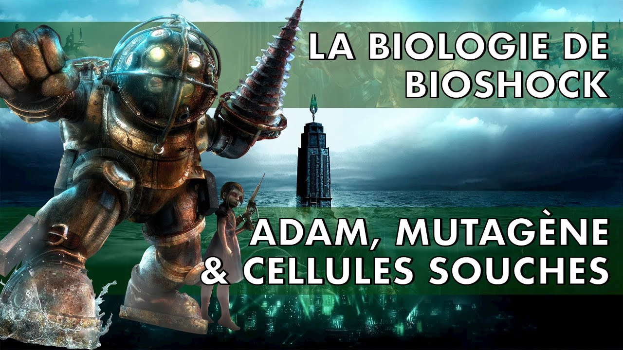 La Biologie de Bioshock - ADAM, Mutagenèse et Cellules souches - YouTube