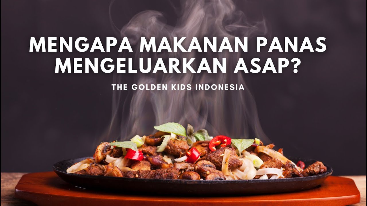 Kenapa Makanan dan Minuman Panas Mengeluarkan Asap? - YouTube