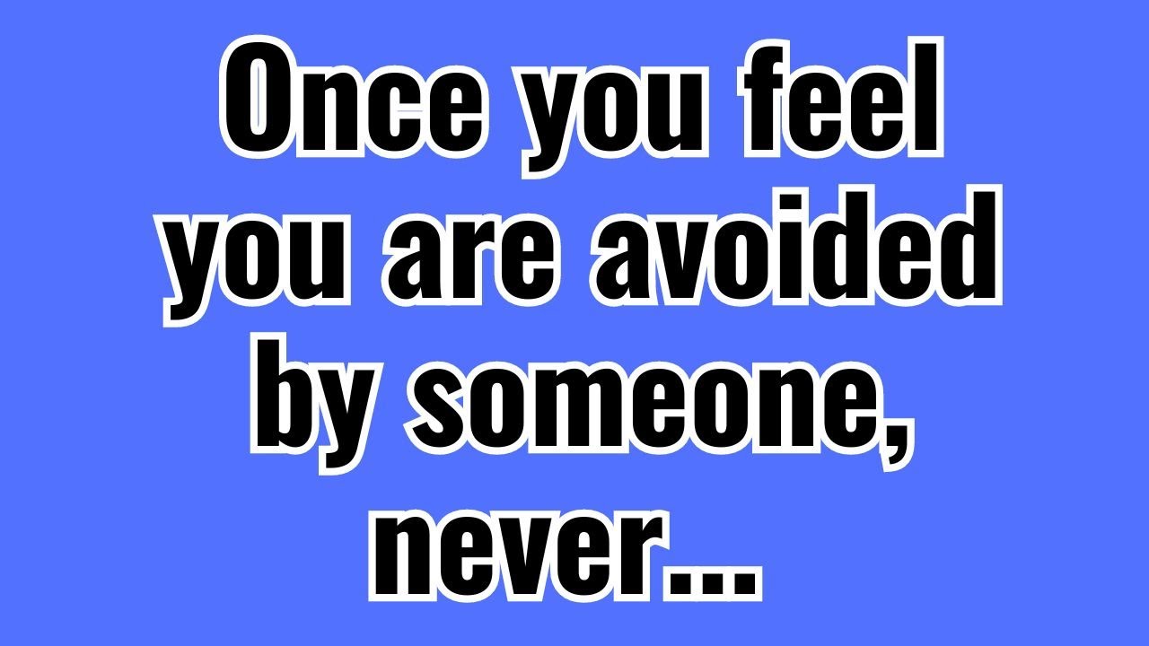 Once you feel you are avoided by someone, never...| psychological facts ...