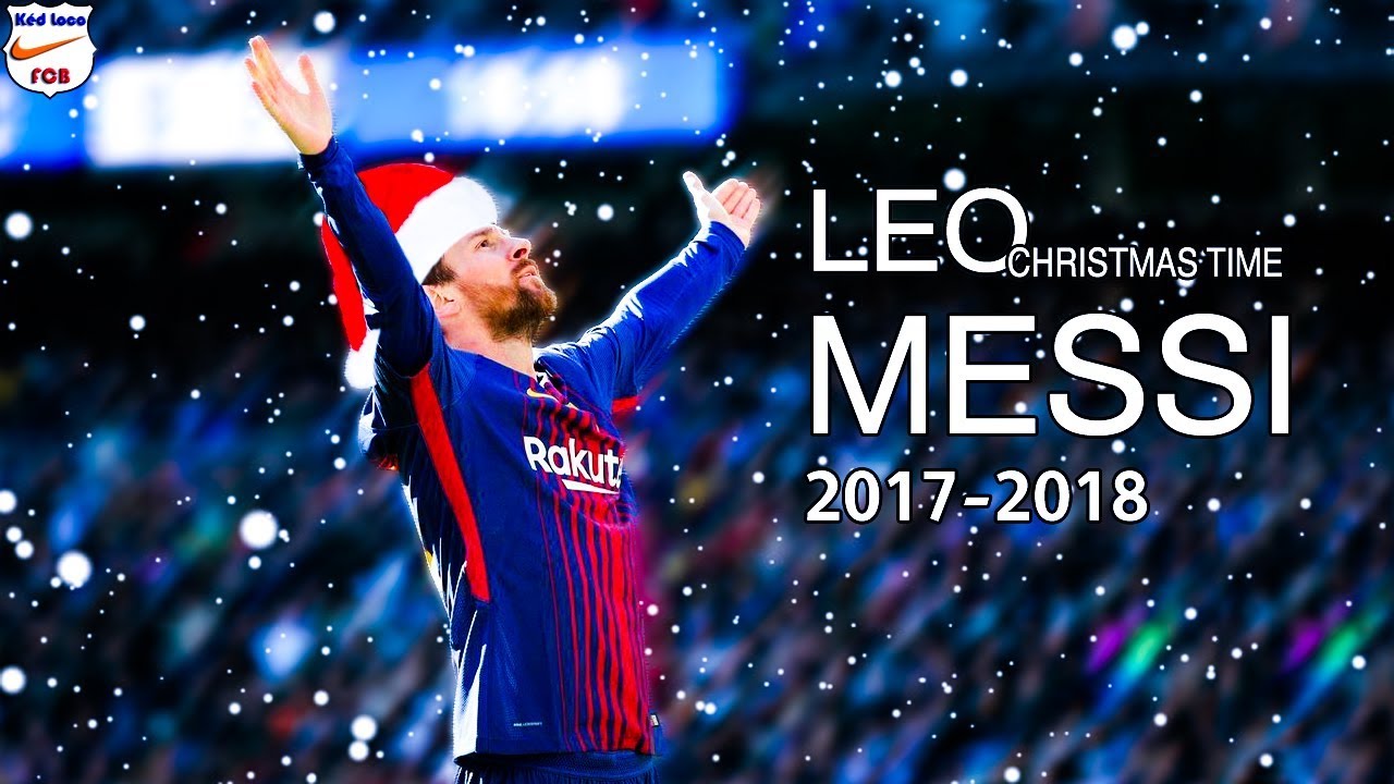 Lionel Messi Christmas Edition Goals, Skills & Dribbling 2017-2018 ...