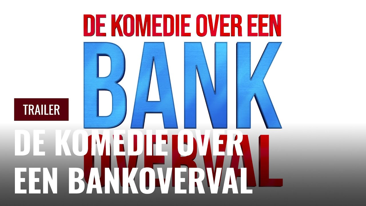 Trailer: De Komedie over een Bankoverval - YouTube