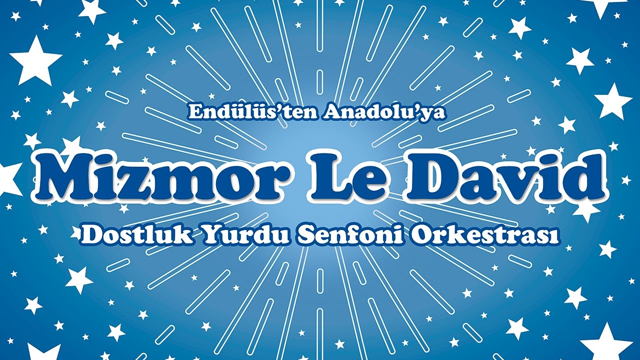 Mizmor Le David | Dostluk Yurdu Senfoni Orkestrası - YouTube