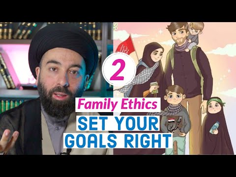 Family Ethics 2 - The Purpose of a Family