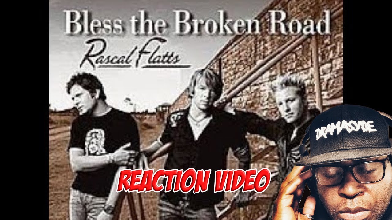 Rascal Flatts | Bless The Broken Road | REACTION VIDEO - YouTube