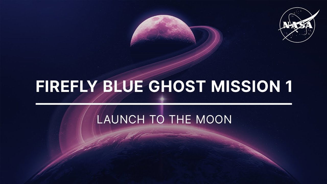 Firefly Blue Ghost Mission 1 Epic Journey to the Moon (Watch NASA’s ...