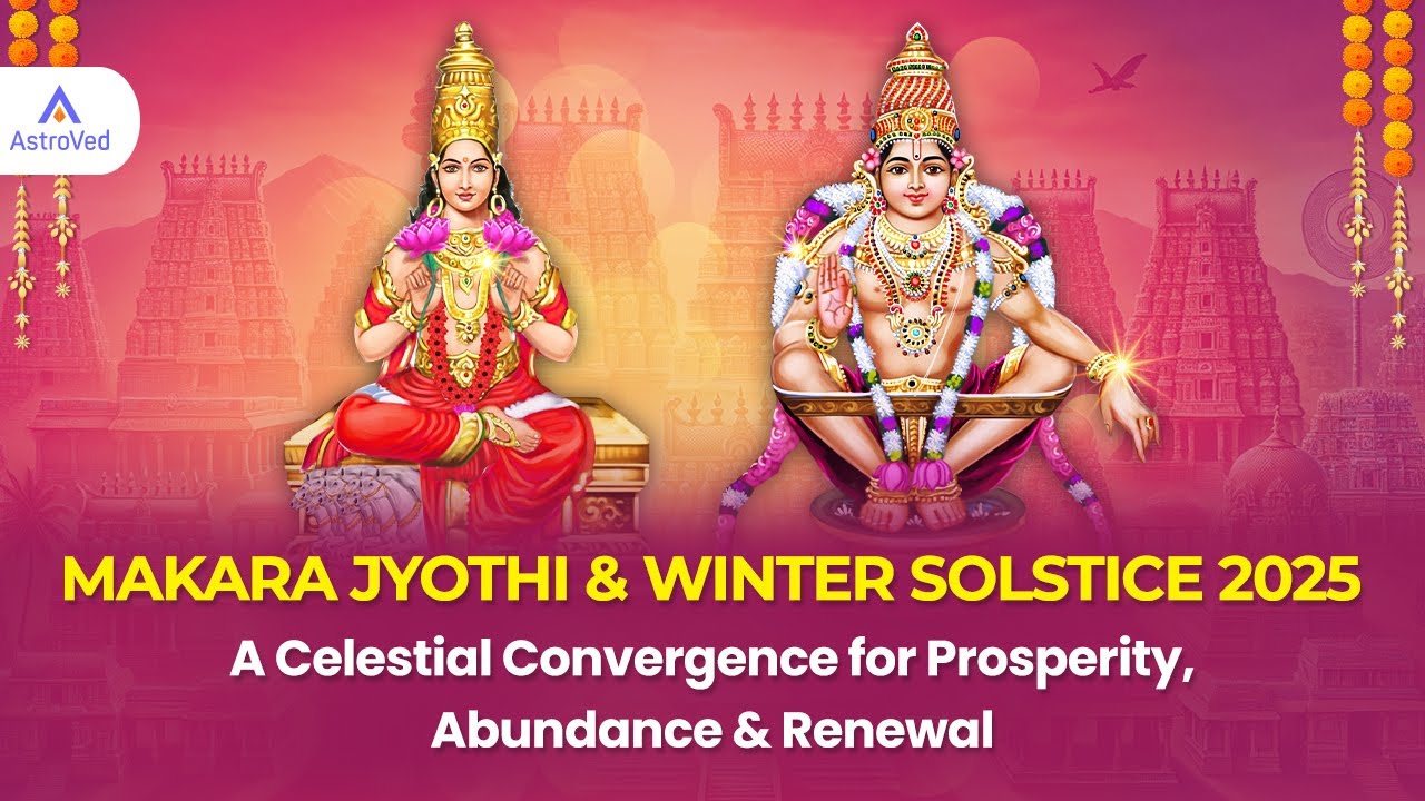 Makara Jyothi & Winter Solstice 2025: A Celestial Convergence for Prosperity, Abundance ...