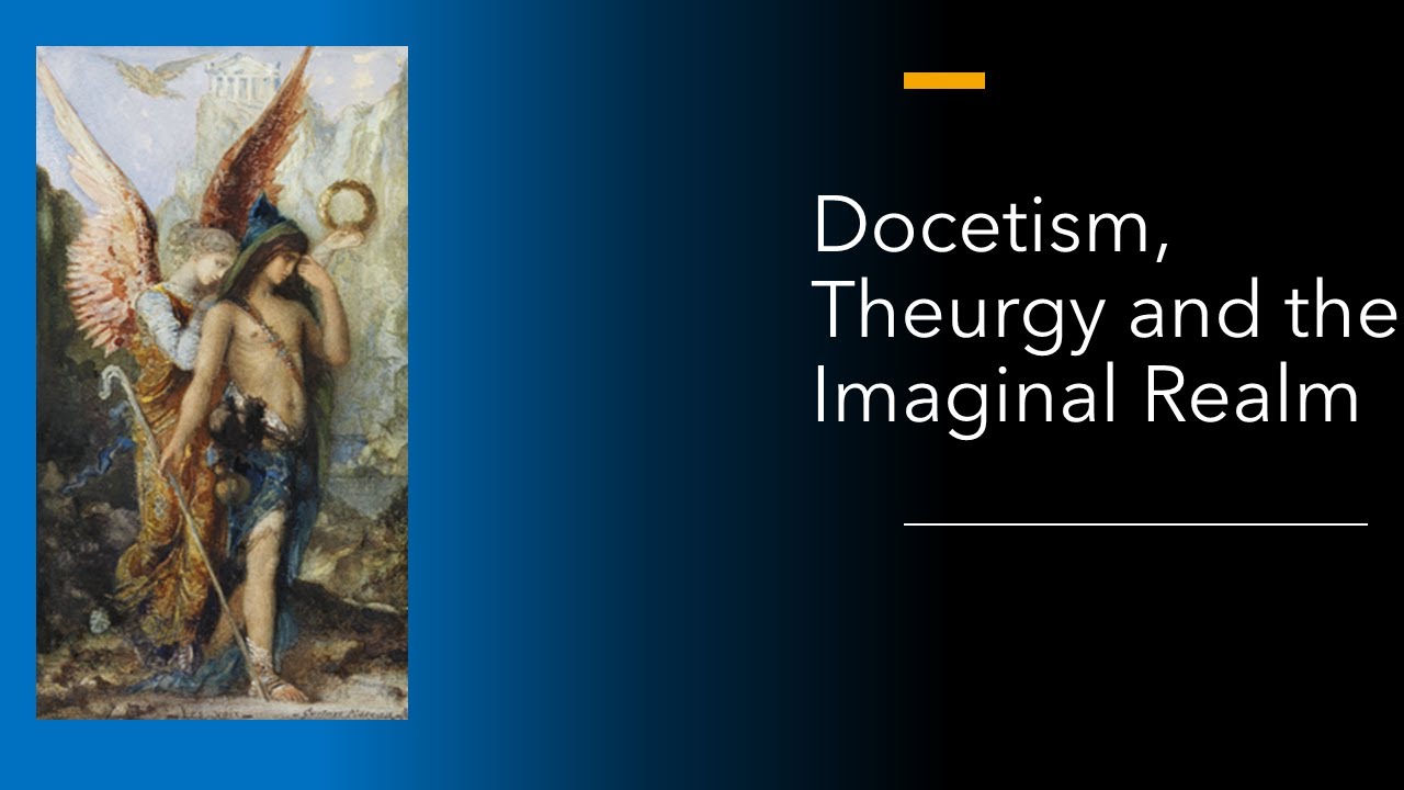 Theophanies and Theurgic Prayer: Docetism Revisited - YouTube