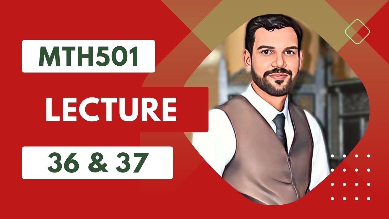 MTH 501 lecture 36 | MTH 501 Lecture 37| MTH501 short lecture 36 | MTH ...