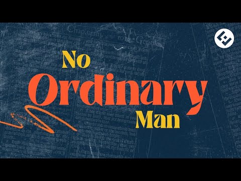 No Ordinary Man | New Testament Challenge - YouTube