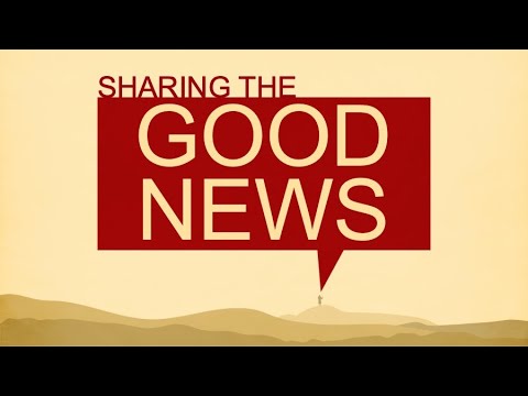 Sharing the Good News - YouTube