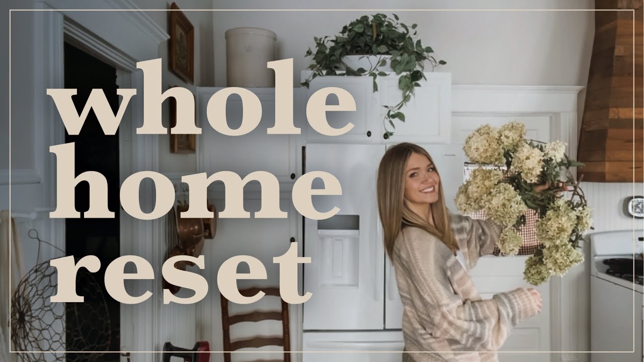 2024 Whole Home Refresh + Reset | Clean With Me - YouTube