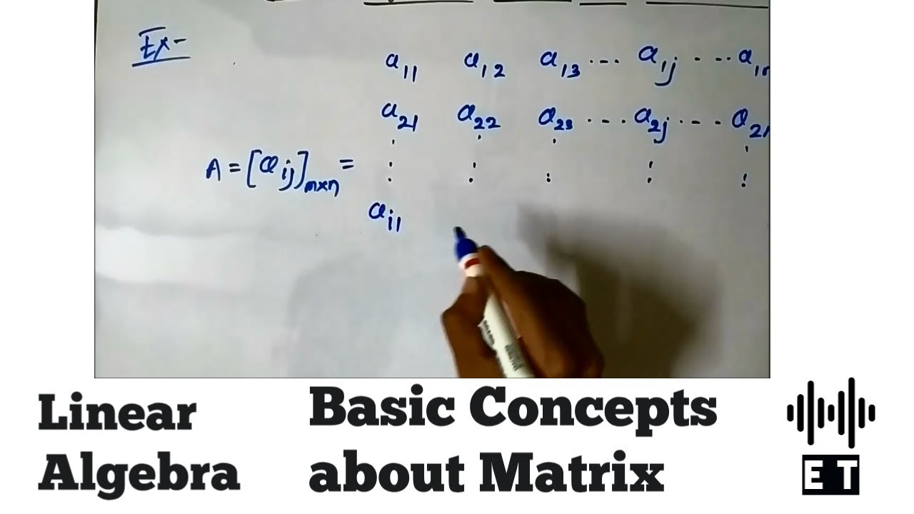 Linear Algebra | Basic Concepts about Matrix - YouTube