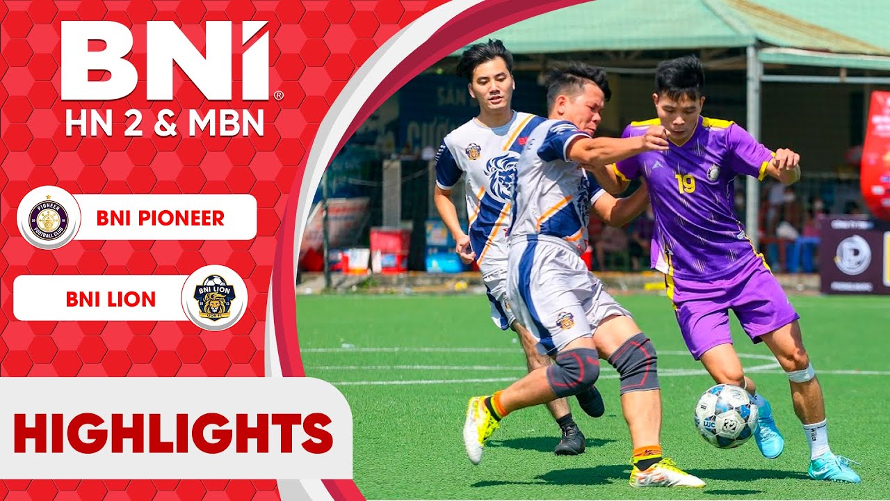 🎬 Highlights: BNI PIONEER -vs- BNI LION🏆️ Vòng 1 - Giải Bóng Đá BNI Hà ...