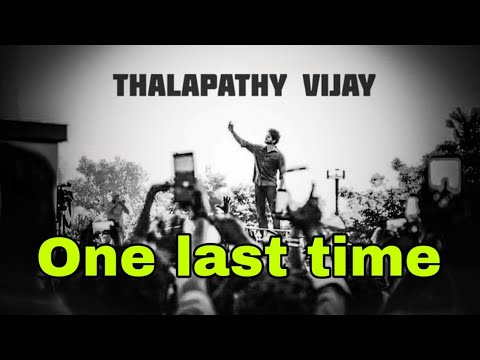 thalapathy l Vijay l one last time l in cinema l#vijay #thalapathy ...
