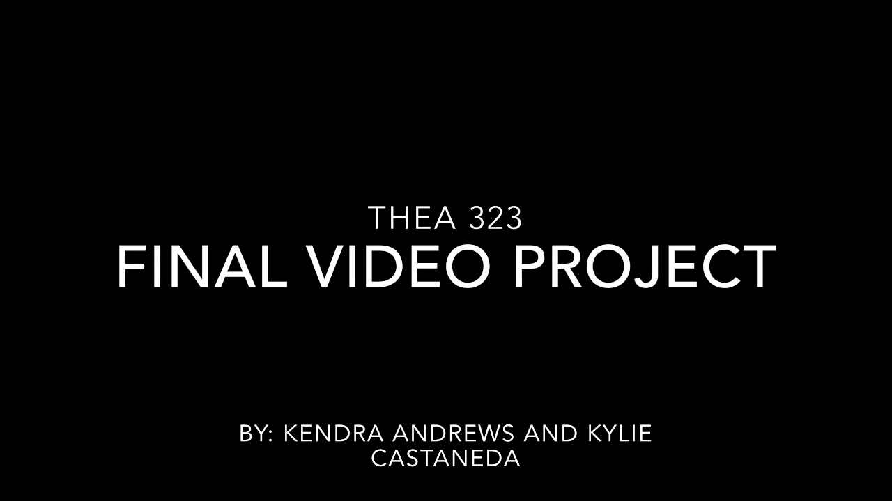 THEA 323 Final Video Project 2018 - YouTube