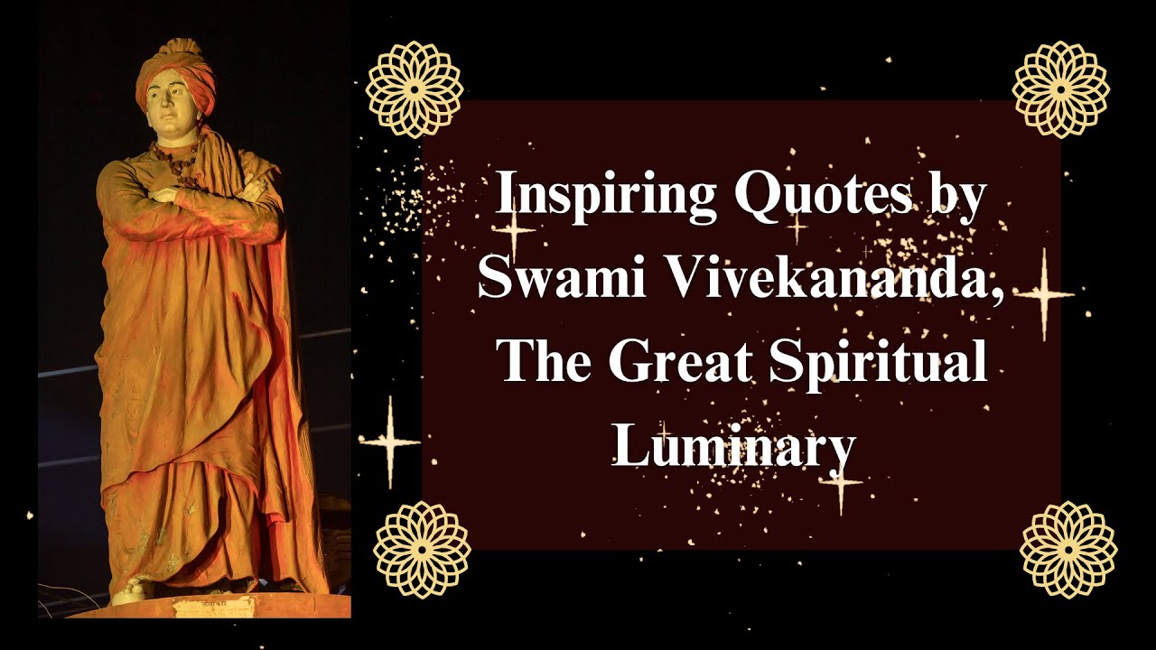Inspiring Quotes by Swami Vivekananda, The Spiritual Luminary - YouTube