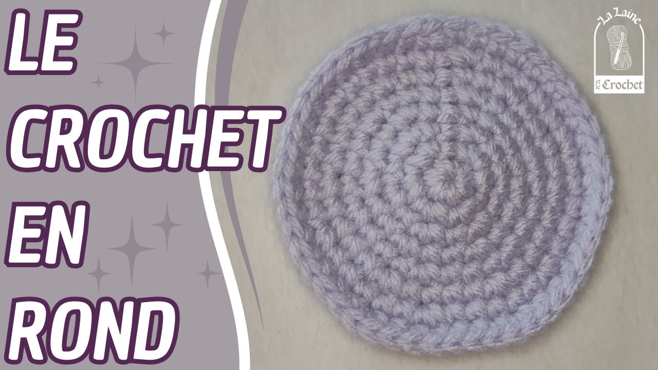 Maîtriser le crochet en ROND = Le guide COMPLET et DETAILLE - YouTube