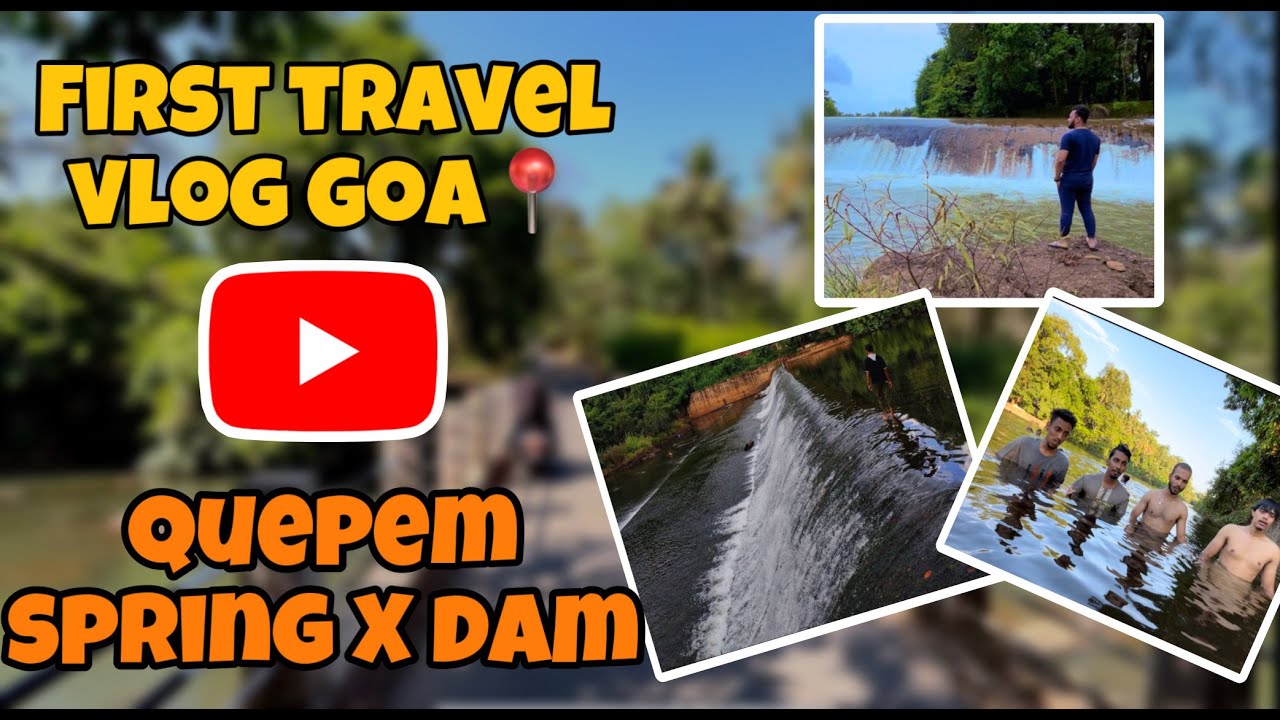 QUEPEM SPRING X DAM || GOA|| FIRST VLOG ||EPISODE 1|| GOA VLOG || - YouTube