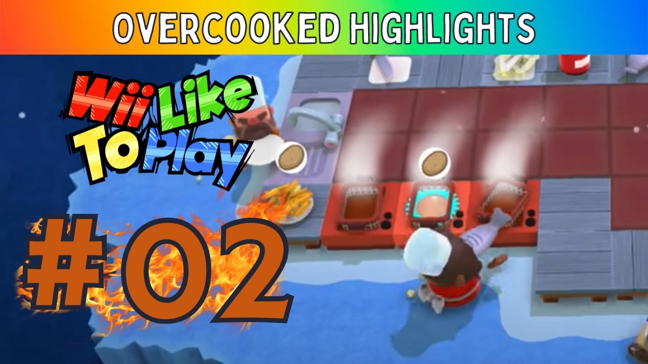WiiLikeToPlay Overcooked Highlights #2 - YouTube